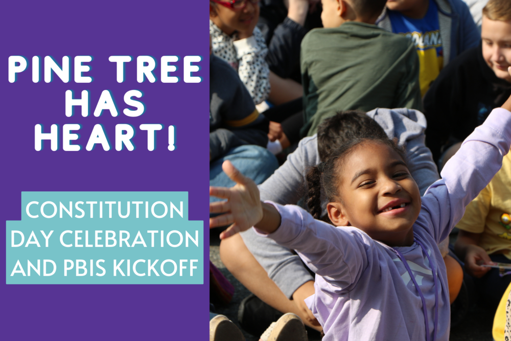 Pine Tree has HEART: Constitution Day celebration and PBIS kickoff | Pine Tree Elementary