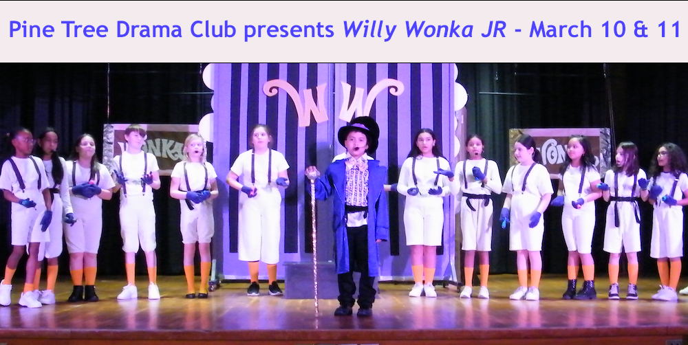 Pine Tree Drama Club's presentation of Willy Wonka JR - March 10 & 11 | Pine Tree Elementary