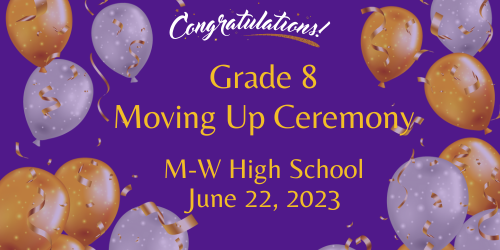 Grade 8 Moving Up Ceremony will be June 22 in the MWHS gymnasium ...